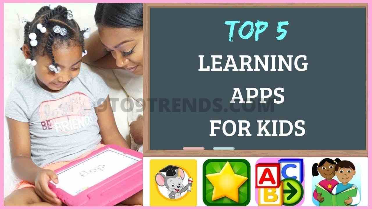 5 Best Educational Apps for Kids and Toddlers » 9to9trends