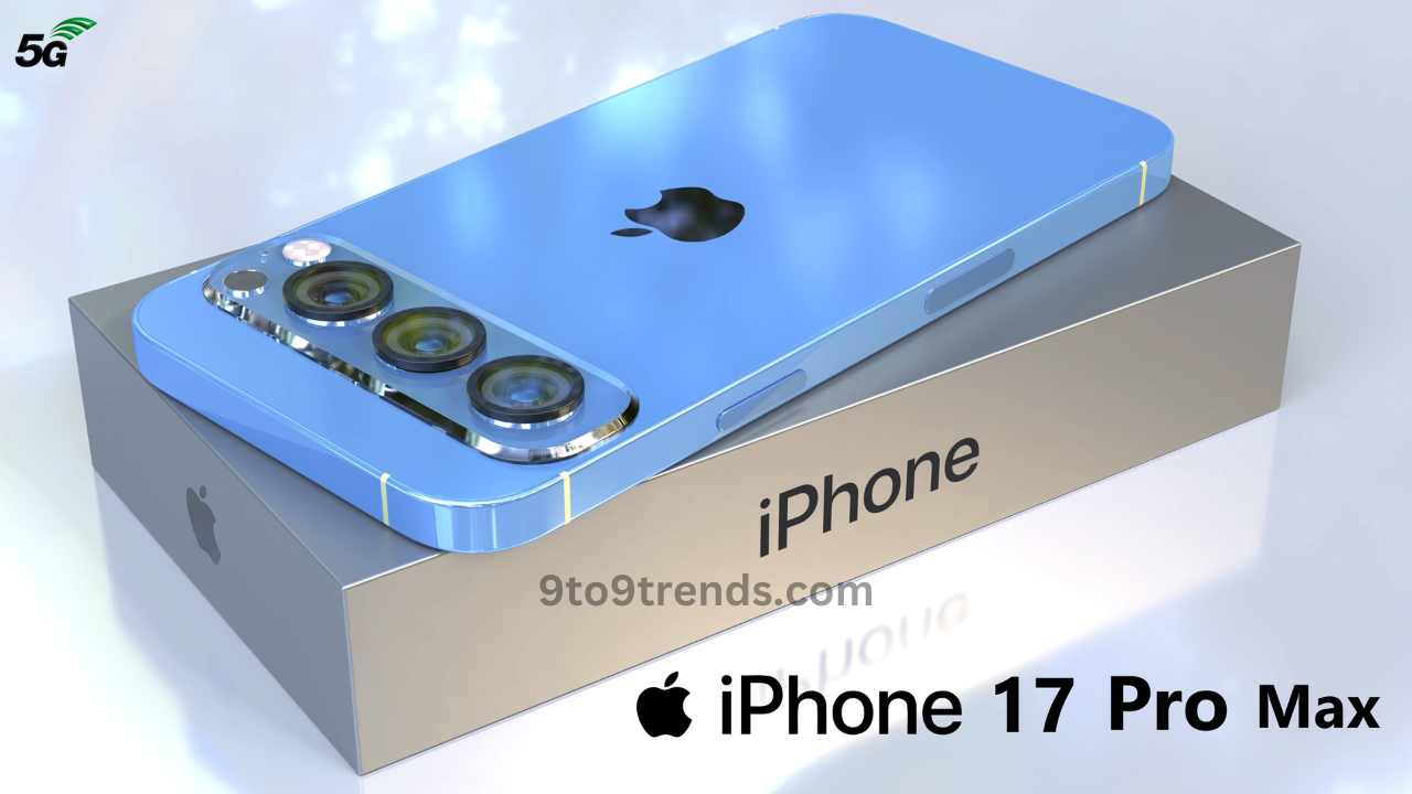 iPhone 17 Pro Max Price, Camera, Features, Launch Date, and Full Specifications » 9to9trends